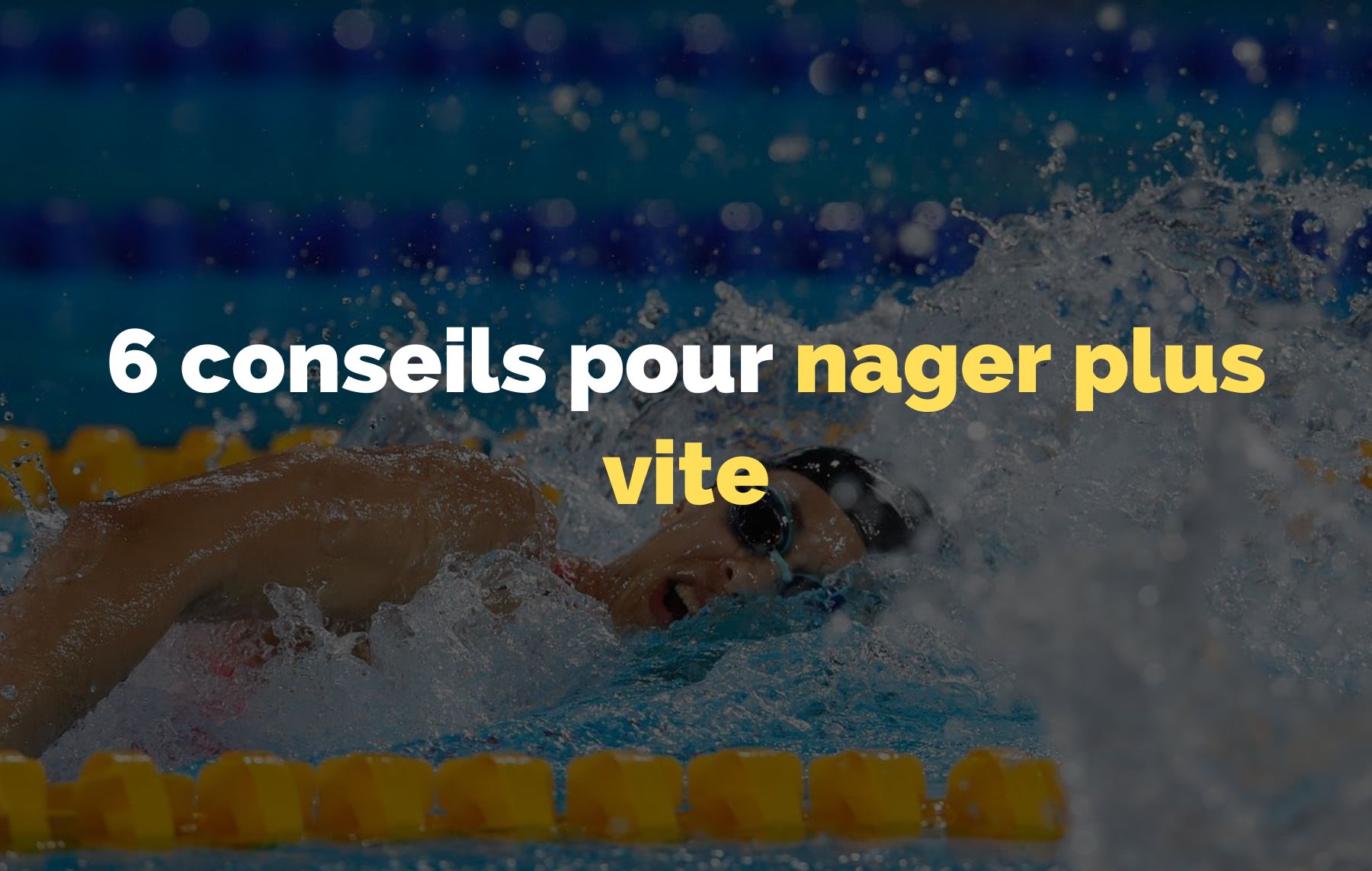 6 conseils pour nager plus vite - piscine225 6 conseils pour nager plus vite - piscine225